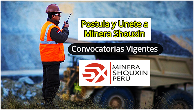 TRABAJA EN MINERA SHOUXIN Y ASEGURA TU FUTURO - Semana de Empleos