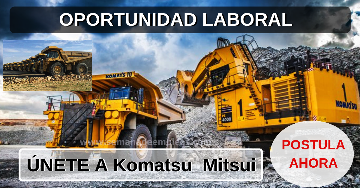 NUEVOS PUESTOS DE TRABAJO EN COMPAÑÍA KOMATSU-MITSUI KMMP - Semana de ...